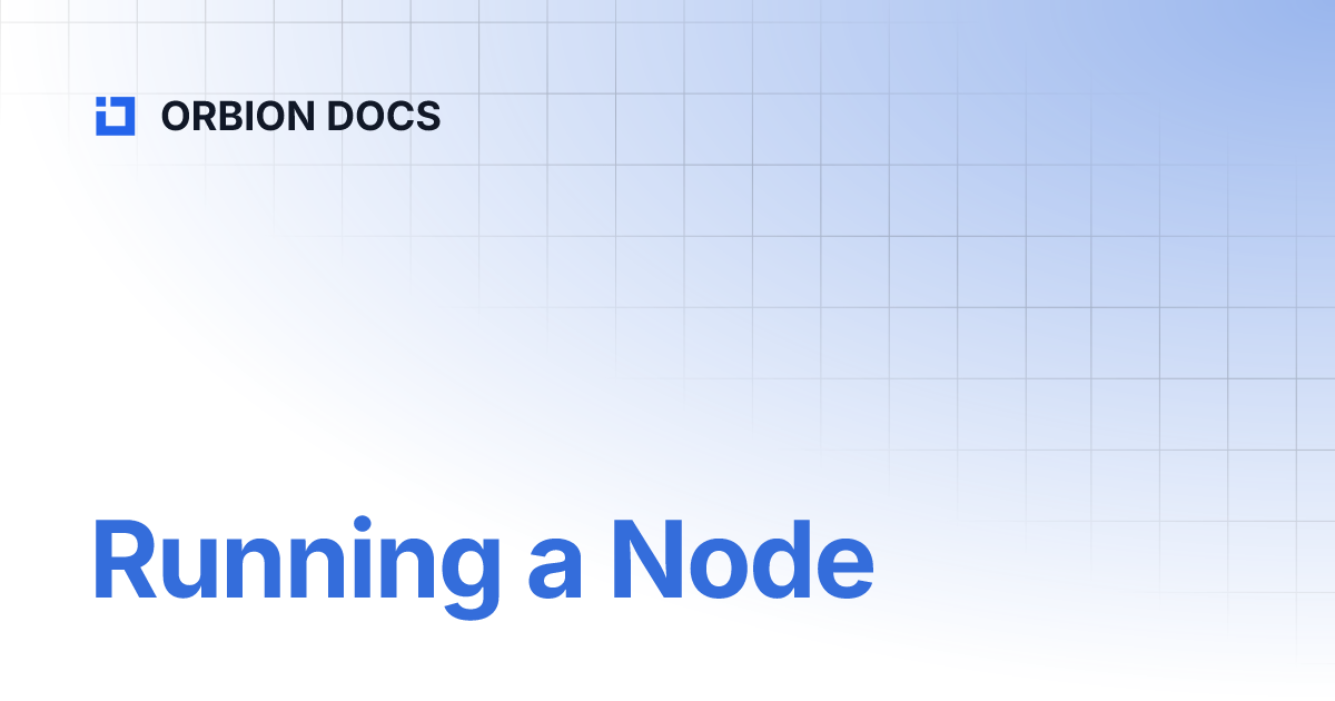 Running a Node | ORBION DOCS